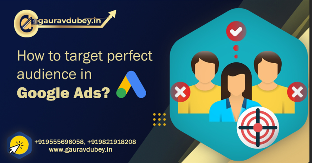 How to Target Perfect Audience in Google Ads ? [2025 ] - Gaurav Dubey