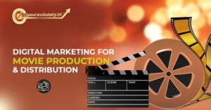 Digital Marketing for Movie Production & Distribution